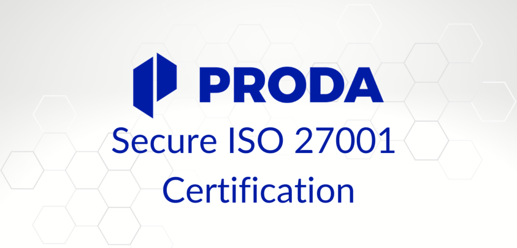 PRODA Prove Commitment to Information Security and Secure ISO 27001 Certification - PRODA