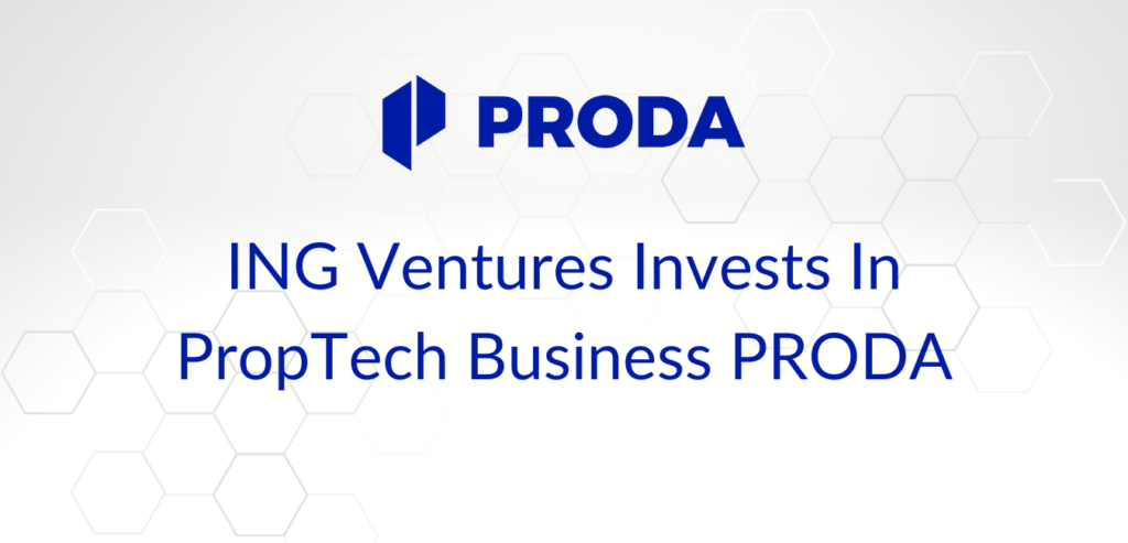 ING Ventures Invests In PropTech Business PRODA - PRODA